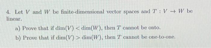 Solved 4. Let V and W be finite-dimensional vector spaces | Chegg.com