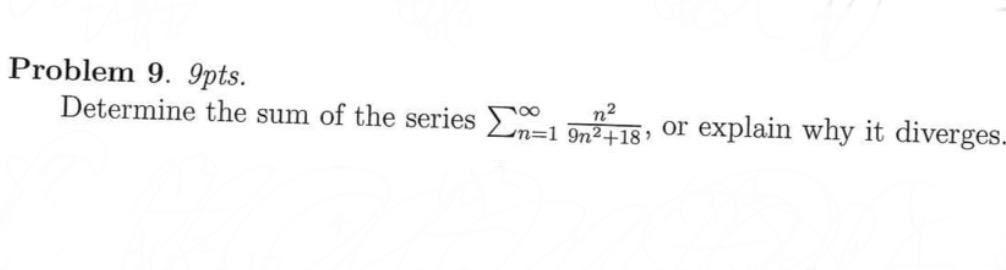 Solved Determine the sum of the series ∑n=1∞n29n2+18, ﻿or | Chegg.com