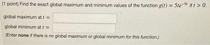 Solved (1 point) Find the exact global maximum and minimum | Chegg.com