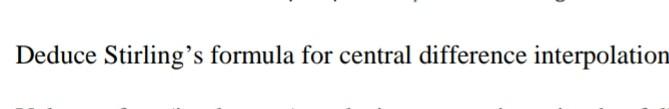 Solved Deduce Stirling's formula for central difference | Chegg.com