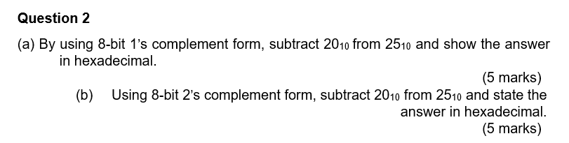Solved Question 2(a) ﻿By using 8-bit 1's complement form, | Chegg.com