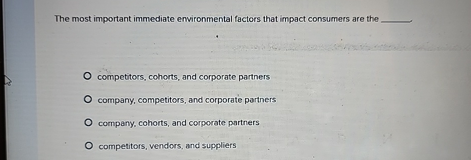 Solved The most important immediate environmental factors | Chegg.com