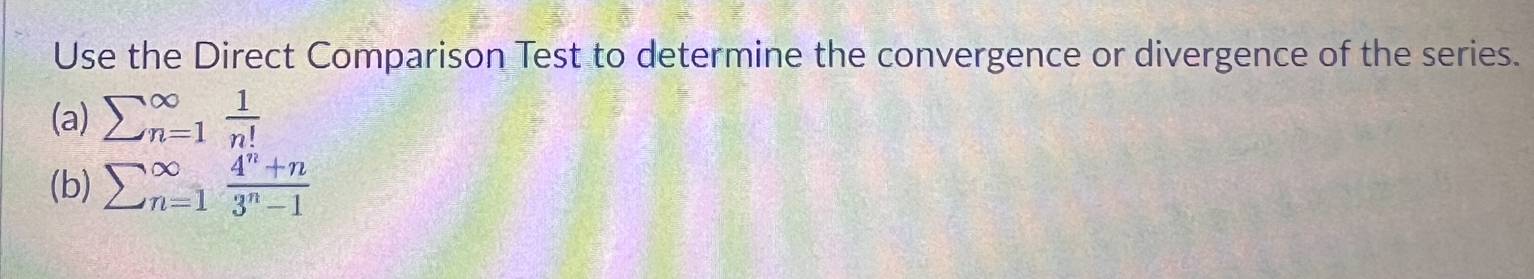 Solved Use the Direct Comparison Test to determine the | Chegg.com