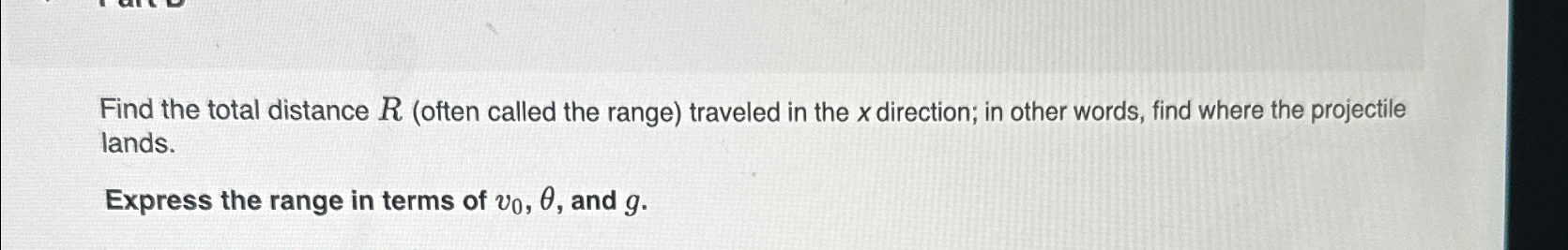 Solved Find the total distance R (often called the range) | Chegg.com