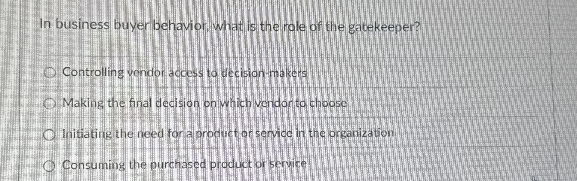 Solved In business buyer behavior, what is the role of the | Chegg.com