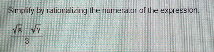 Solved Simplify by rationalizing the numerator of the | Chegg.com