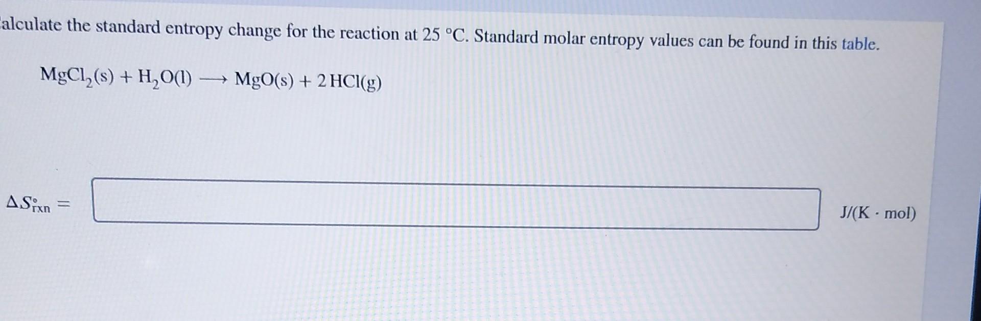 Solved alculate the standard entropy change for the reaction | Chegg.com