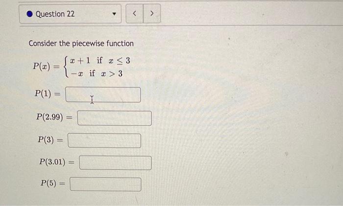 Solved Consider the piecewise function P(x)={x+1 if x≤3−x if | Chegg.com