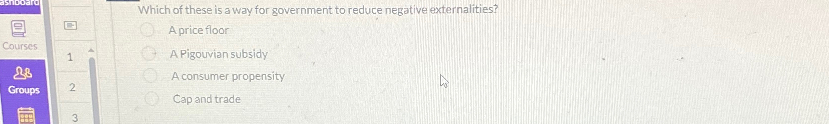 Solved Which of these is a way for government to reduce | Chegg.com