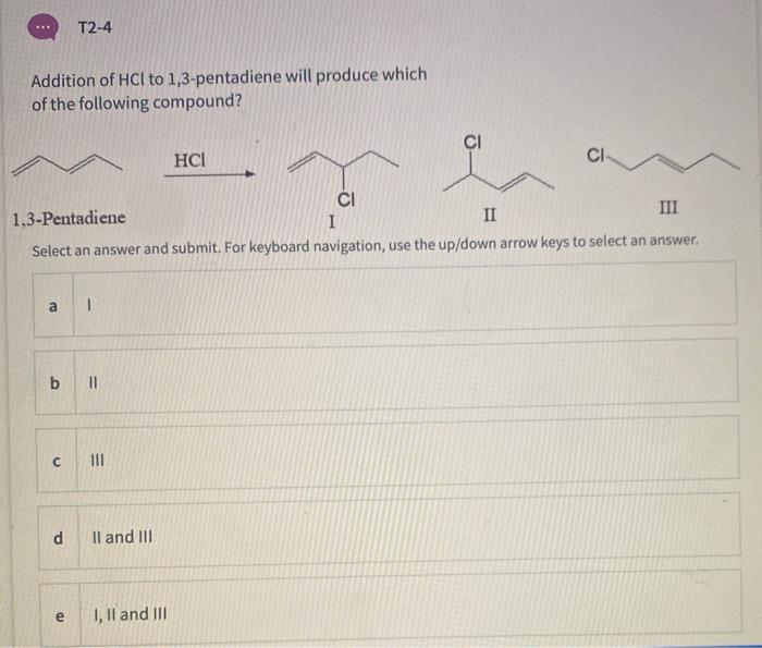 Solved T2-4 Addition of HCl to 1,3-pentadiene will produce | Chegg.com
