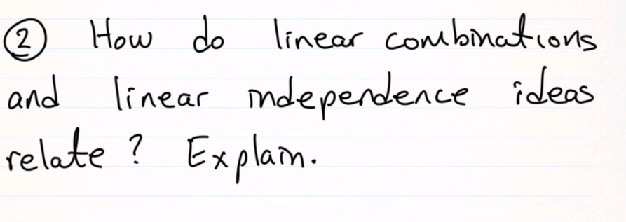 Solved 2 ② How do linear combinations and linear | Chegg.com