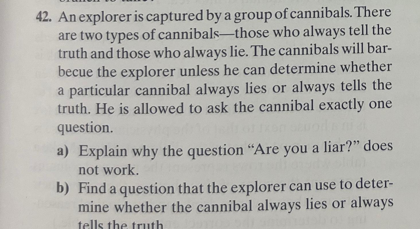 Solved An explorer is captured by a group of cannibals. | Chegg.com