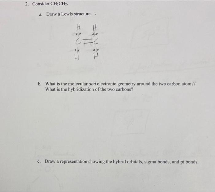 Solved 2. Consider CH2CH2. a. Draw a Lewis structure. b. | Chegg.com