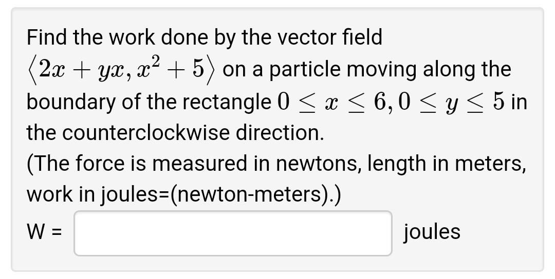 Solved Find the work done by the vector field 2x+yx,x2+5 | Chegg.com