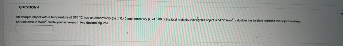 QUESTION 4An opaque object with a temperature of | Chegg.com