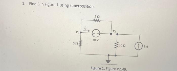 Solved 1. Find is in Figure 1 using superposition. Figure 1. | Chegg.com