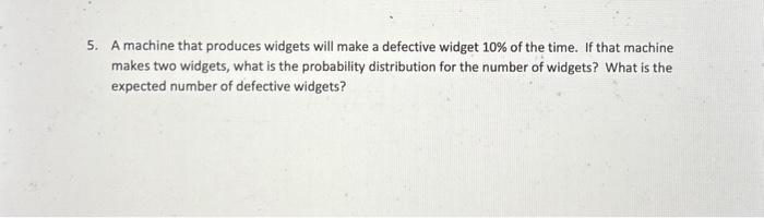 Solved A machine that produces widgets will make a defective | Chegg.com
