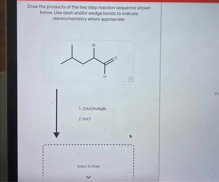 Solved Draw the products of the two step reaction sequence | Chegg.com