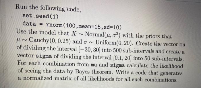 Solved M Run the following code, set.seed (1) data = rnorm | Chegg.com
