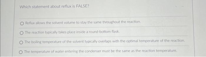 Solved Which statement about reflux is FALSE? Reflux allows | Chegg.com