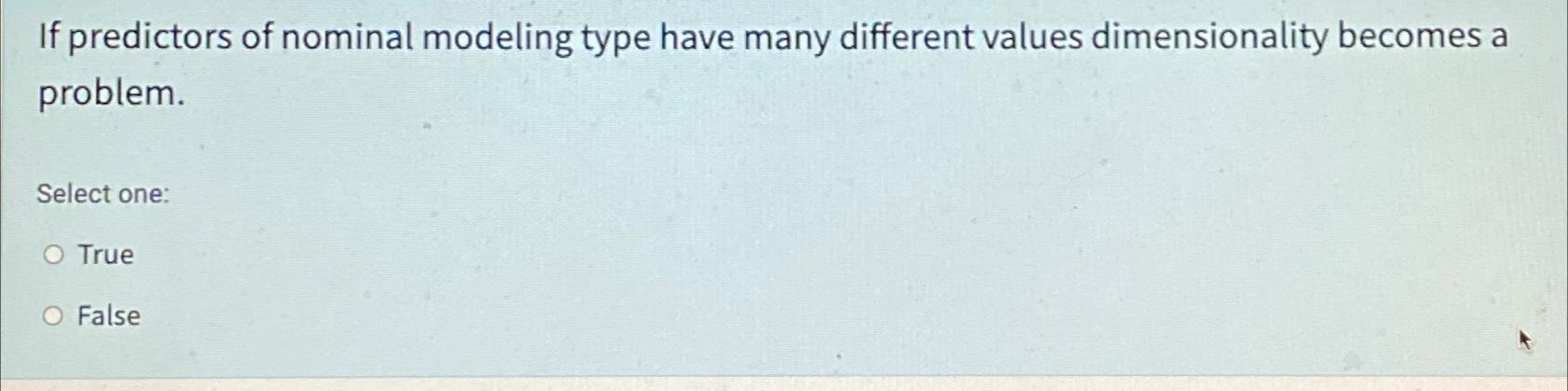 Solved If predictors of nominal modeling type have many | Chegg.com