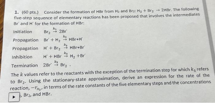 Solved 1. (60 pts.) Consider the formation of HBr from H2 | Chegg.com