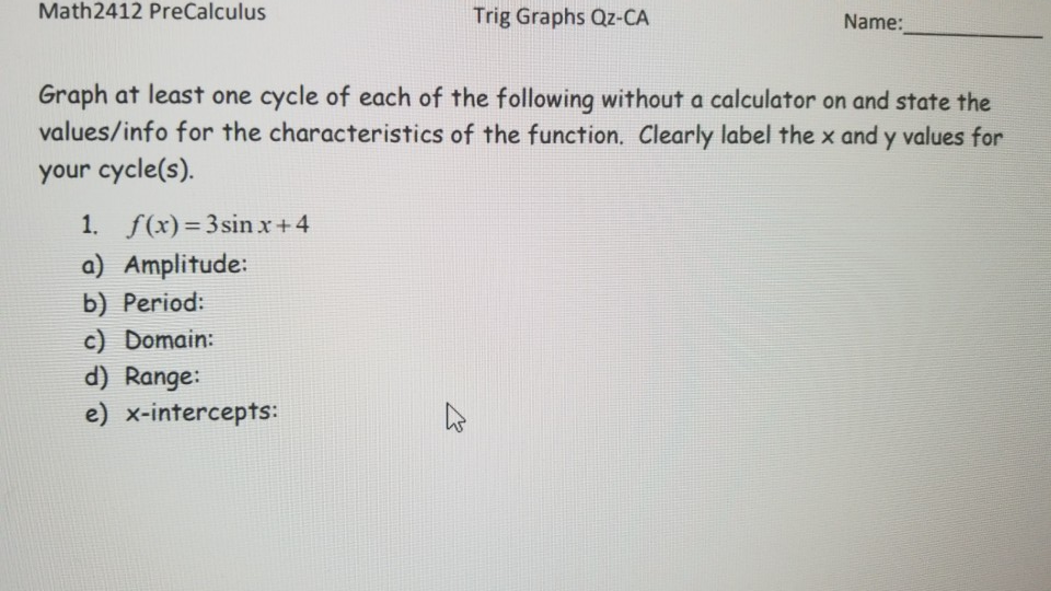 Solved Math2412 PreCalculus Trig Graphs Qz-CA Name: Graph at | Chegg.com