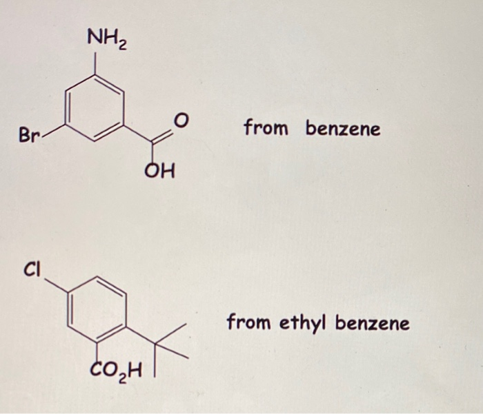 Solved NH2 0 Br from benzene OH CI from ethyl benzene COCH | Chegg.com