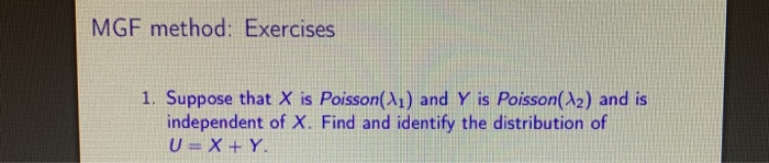 Solved MGF method: Exercises 1. Suppose that X is | Chegg.com
