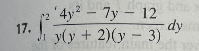 Solved 17. ∫12y(y+2)(y−3)4y2−7y−12dy | Chegg.com