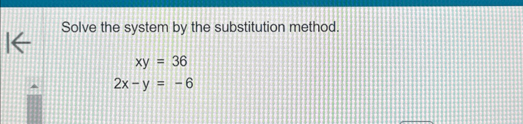 Solved Solve the system by the substitution | Chegg.com