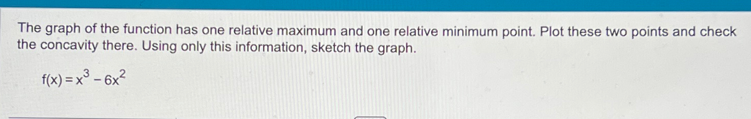 Solved The graph of the function has one relative maximum | Chegg.com