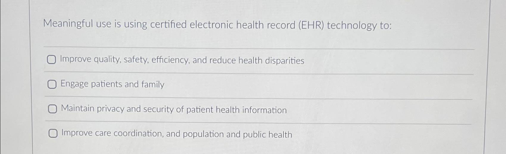 Solved Meaningful use is using certified electronic health | Chegg.com