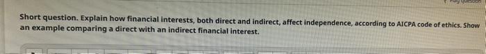 Solved Short question. Explain how financial interests, both | Chegg.com