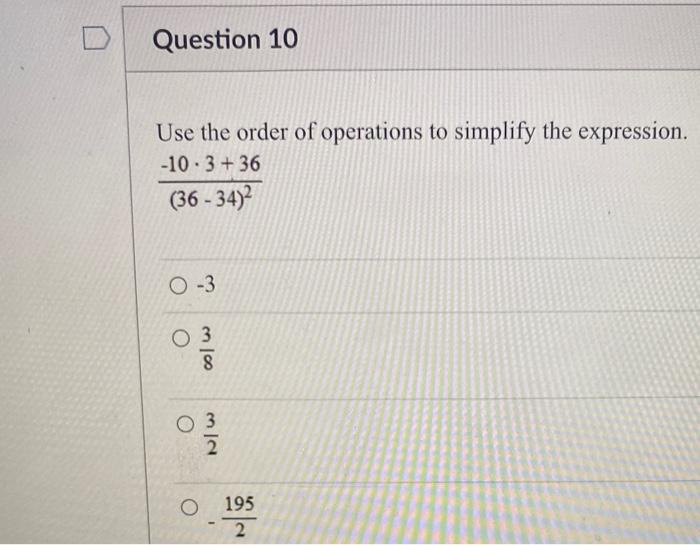 Solved Question 10 Use the order of operations to simplify | Chegg.com
