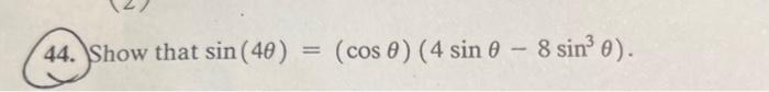 Solved sin(4θ)=(cosθ)(4sinθ−8sin3θ) | Chegg.com