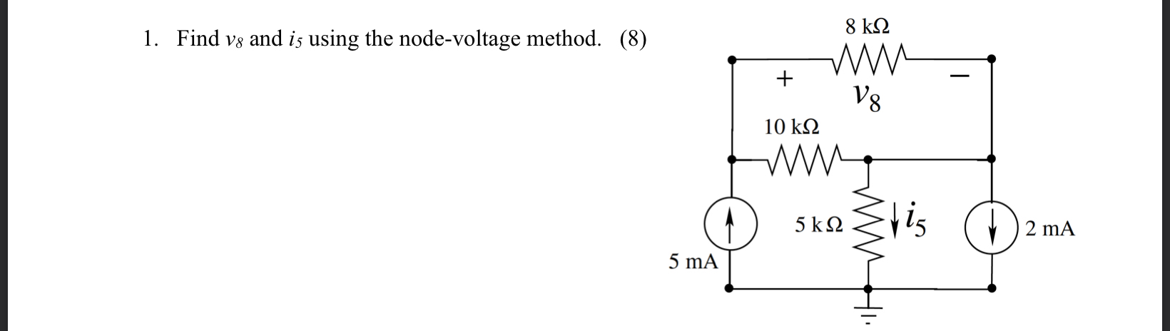 Solved Find v8 ﻿and i5 ﻿using the node-voltage method. (8) | Chegg.com