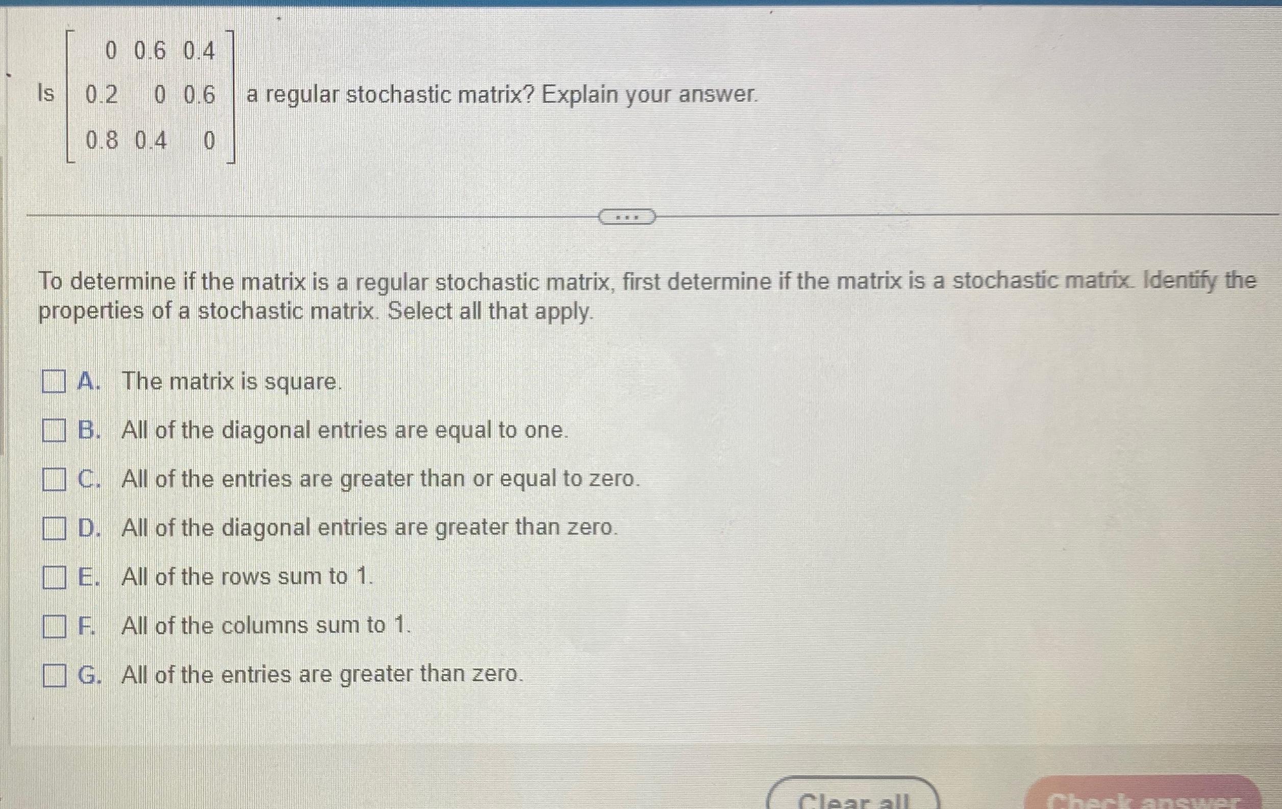 Solved Is [00.60.40.200.60.80.40] ﻿a regular stochastic | Chegg.com