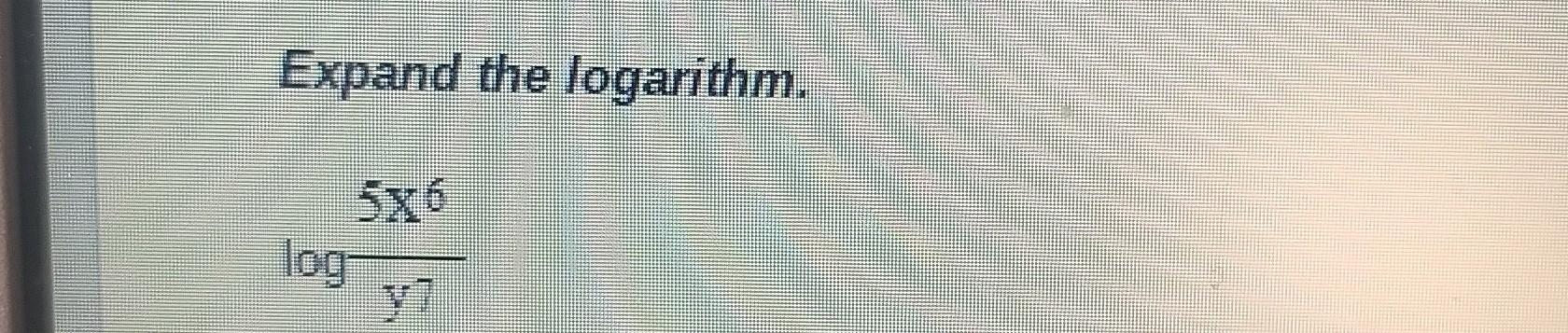 Solved Expand the logarithm. | Chegg.com