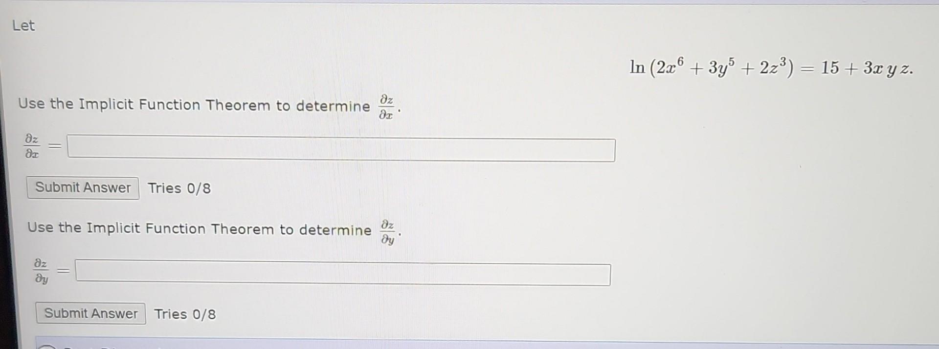 Solved ln(2x6+3y5+2z3)=15+3xyz Use the Implicit Function | Chegg.com
