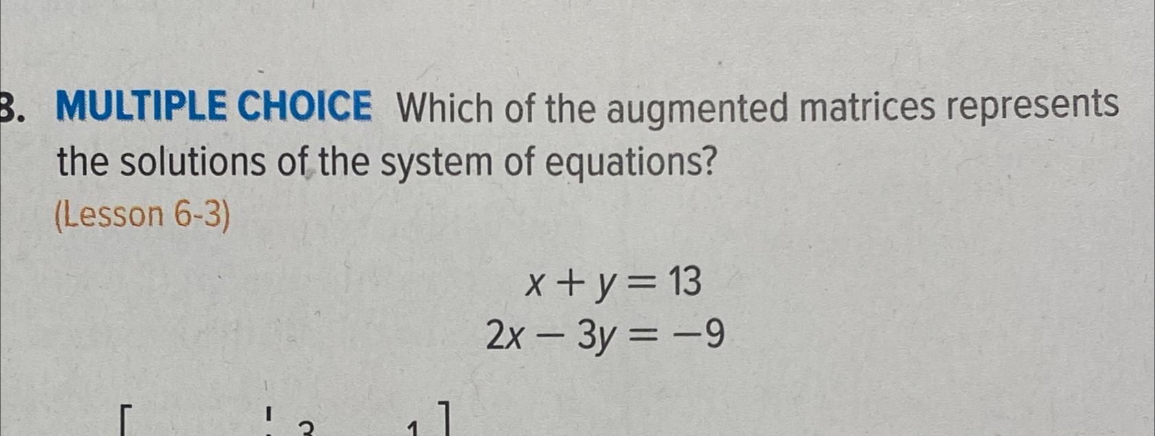 Solved MULTIPLE CHOICE Which of the augmented matrices | Chegg.com