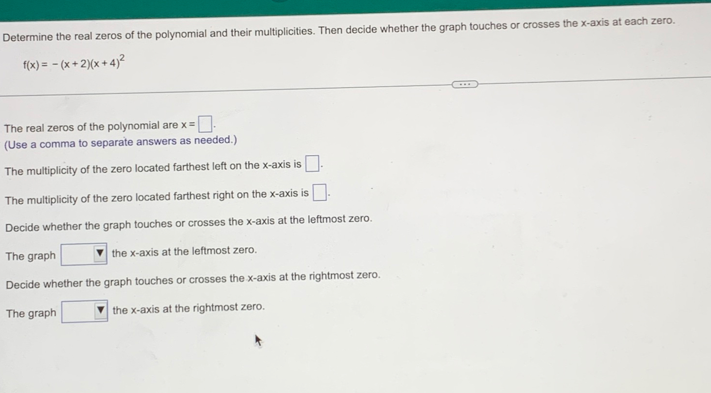Solved Determine the real zeros of the polynomial and their | Chegg.com