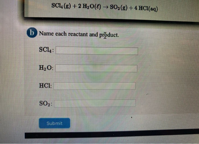 Solved SCL (g) + 2 H20()SO2(g) + 4 HCl(aq) b Name each | Chegg.com