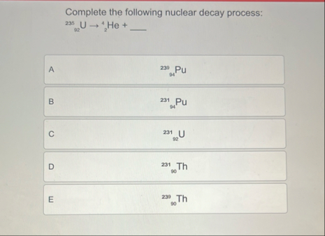 Solved Complete the following nuclear decay | Chegg.com