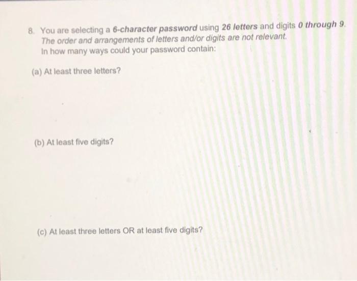 Solved 8. You are selecting a 6-character password using 26 | Chegg.com