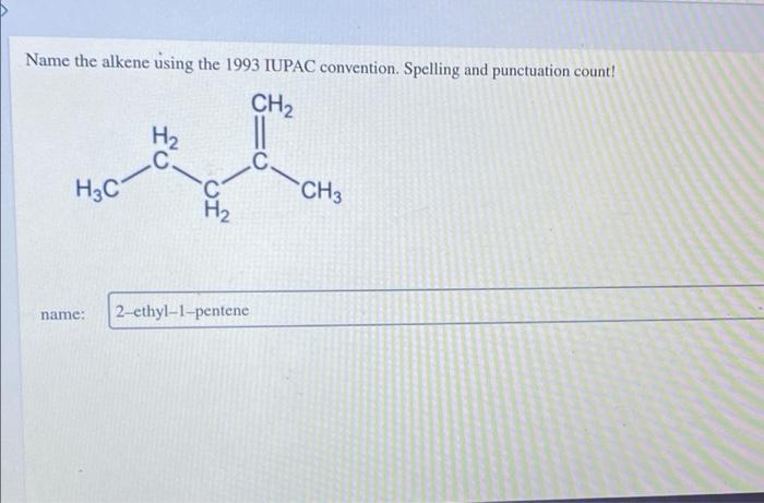 Solved Name the alkene using the 1993 IUPAC convention. | Chegg.com