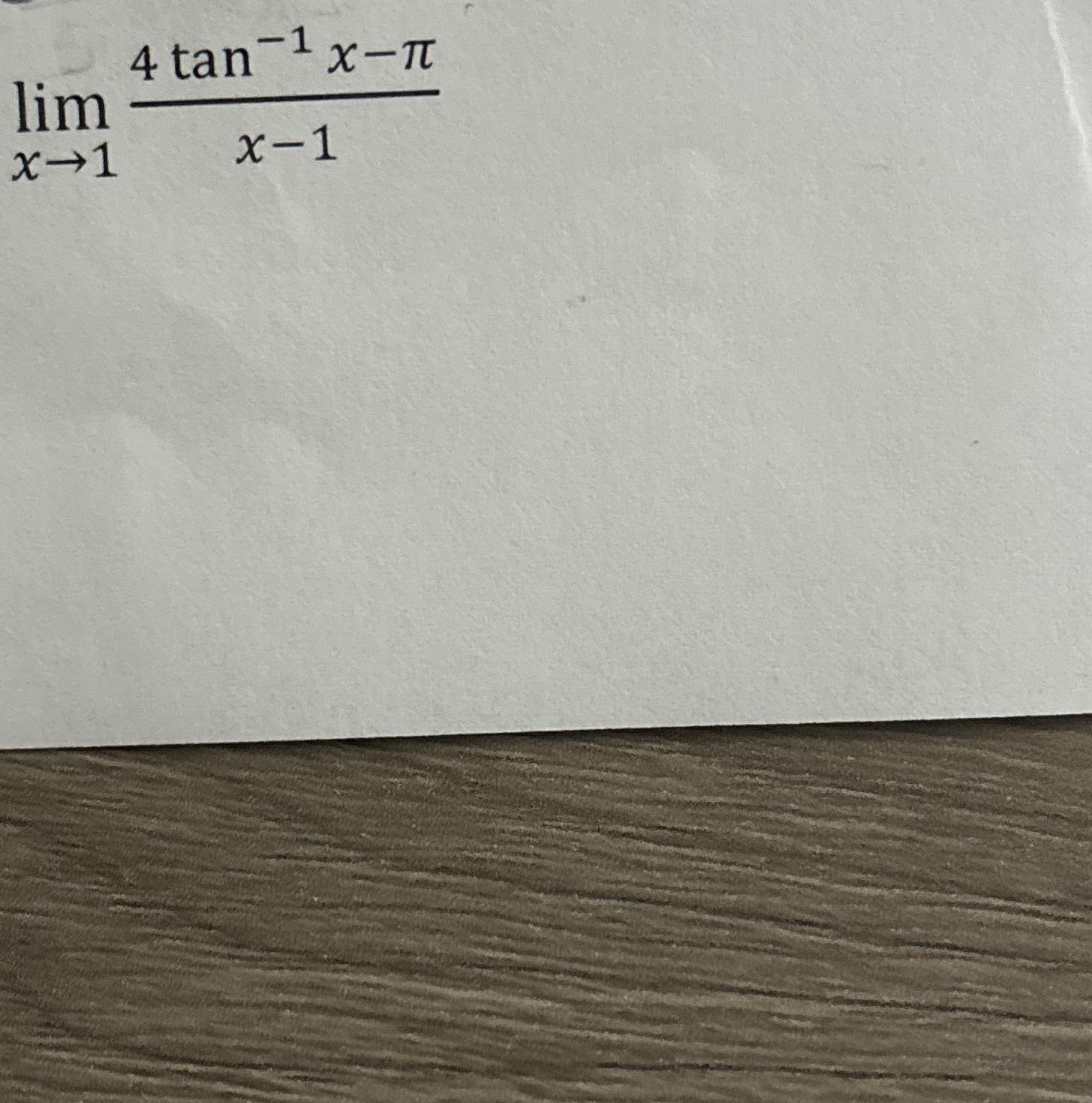 Solved limx→14tan-1x-πx-1 ﻿Evaluate the following limits. | Chegg.com