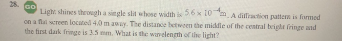 Solved Light shines through a single slit whose width is 5.6 | Chegg.com