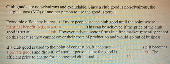 Solved Club goods are non-rivalrous and excludable. Since a | Chegg.com