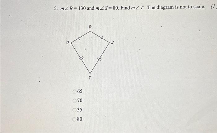 Solved 5. m∠R=130 and m∠S=80. Find m∠T. The diagram is not | Chegg.com